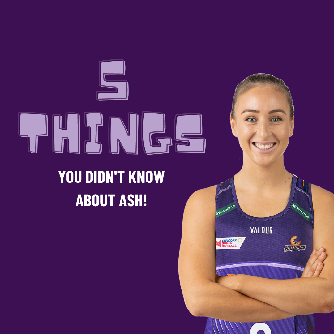 5 Things You Didn't Know About Ash! - The Home of the Queensland Firebirds